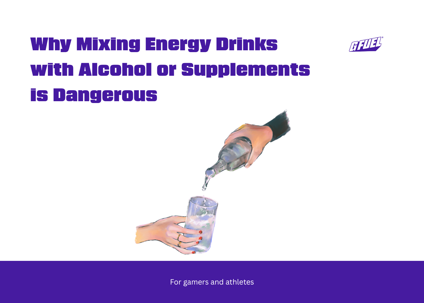 Mixing Energy Drinks with Alcohol or Supplements – G FUEL