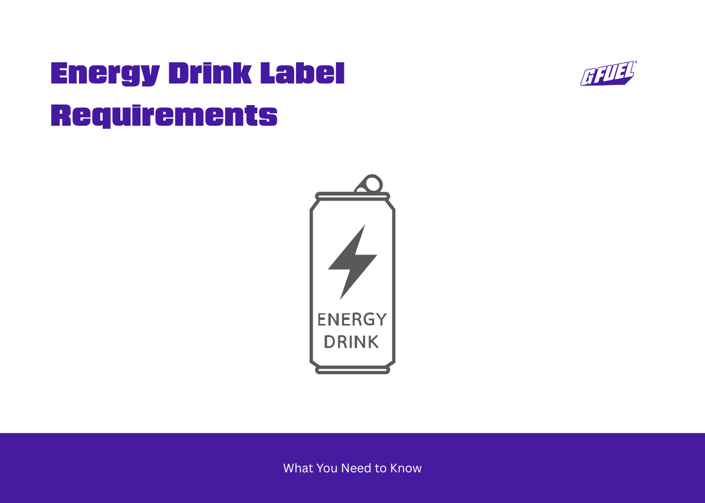 Energy Drink Label Requirements Explained – G FUEL