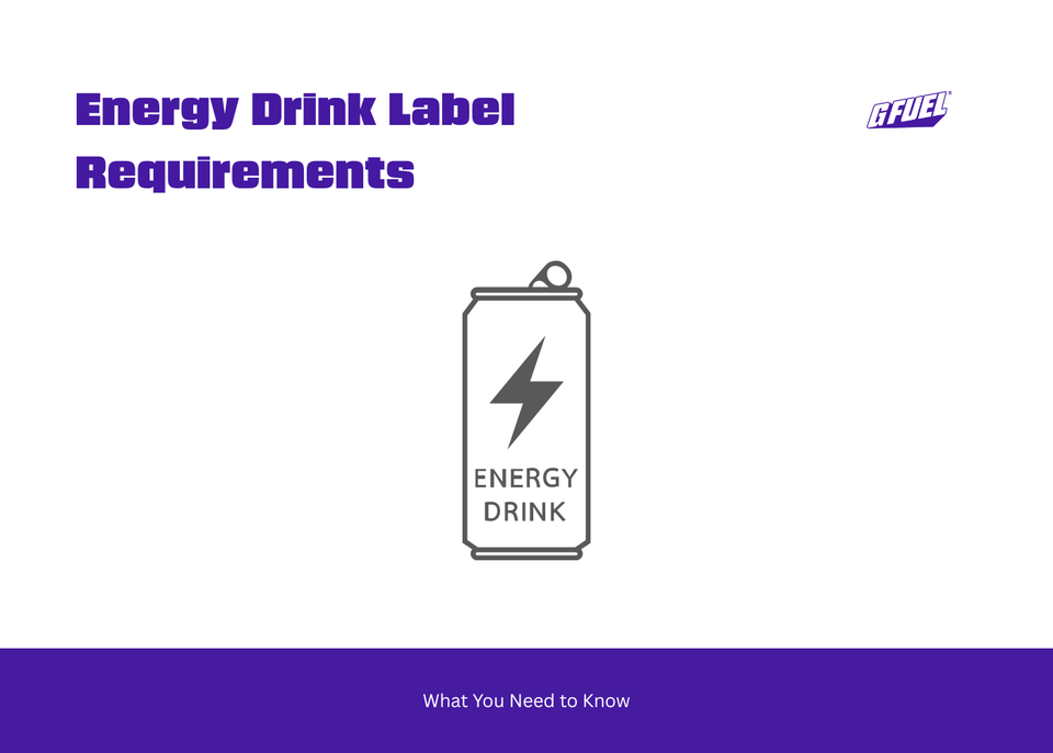 Energy Drink Label Requirements Explained – G FUEL