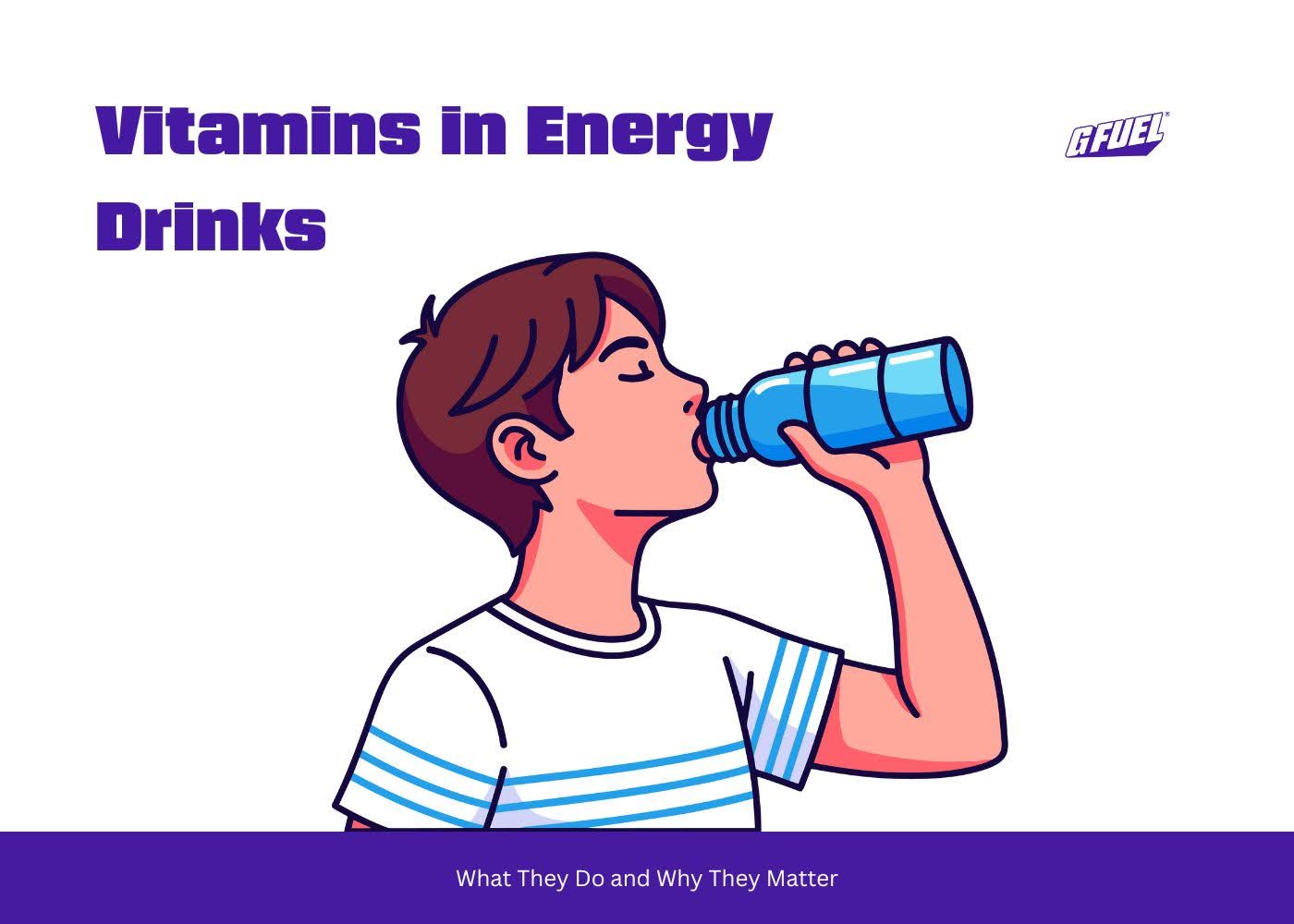 Vitamins in Energy Drinks: What They Do and Why They Matter | G FUEL Guide